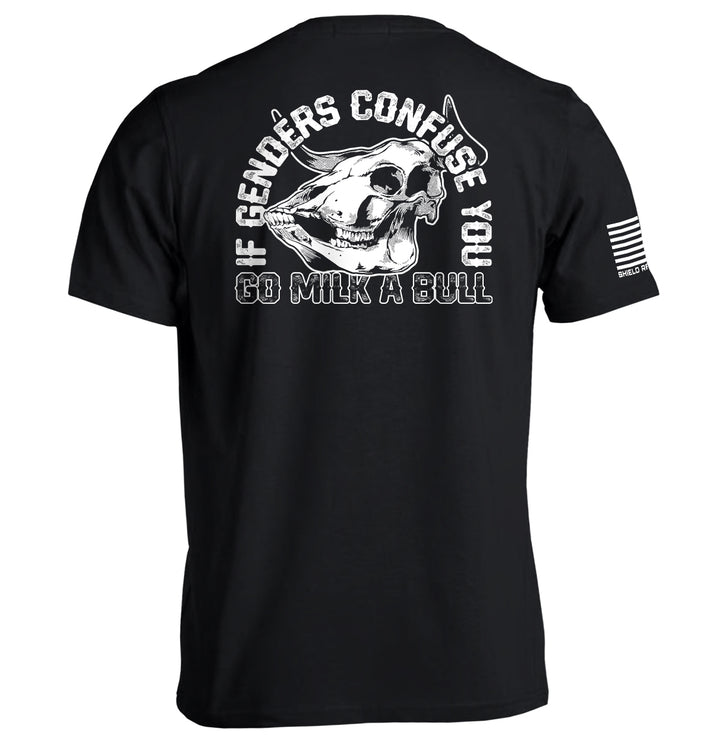 If Genders Confuse You Go Milk A Bull – Shield Republic