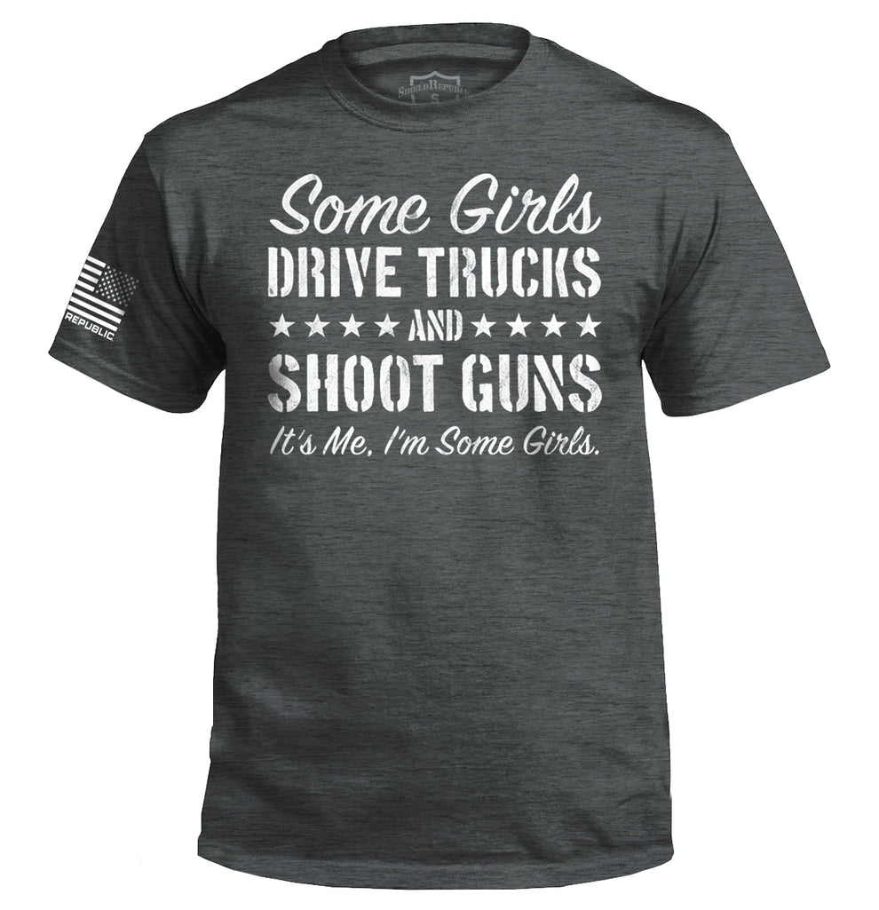 Some Girls Drive Trucks and Shoot Guns – Shield Republic